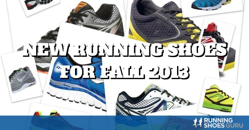 New Running Shoes for Fall 2013 | Running Shoes Guru